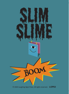 Slim Slime — Laughing Ogre Press